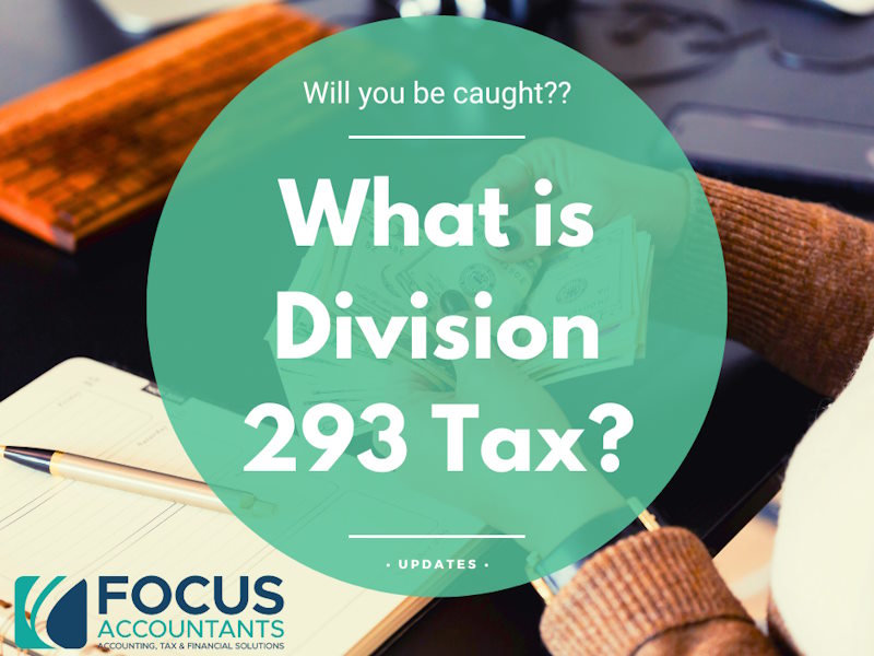 Division 293 tax - Will you be caught? - Focus Accountants